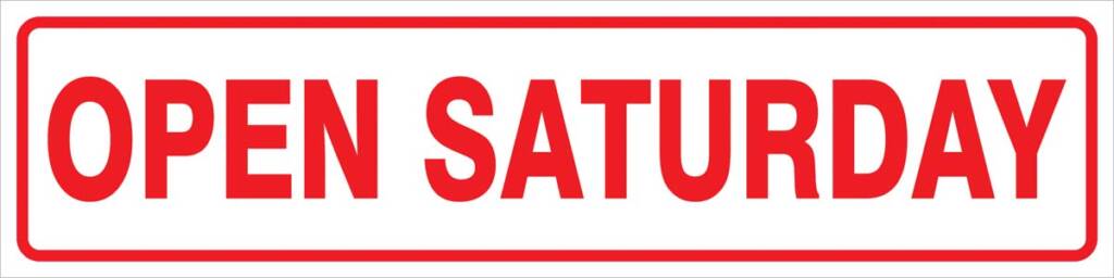 Open Saturday - ARTO SIGN CO
